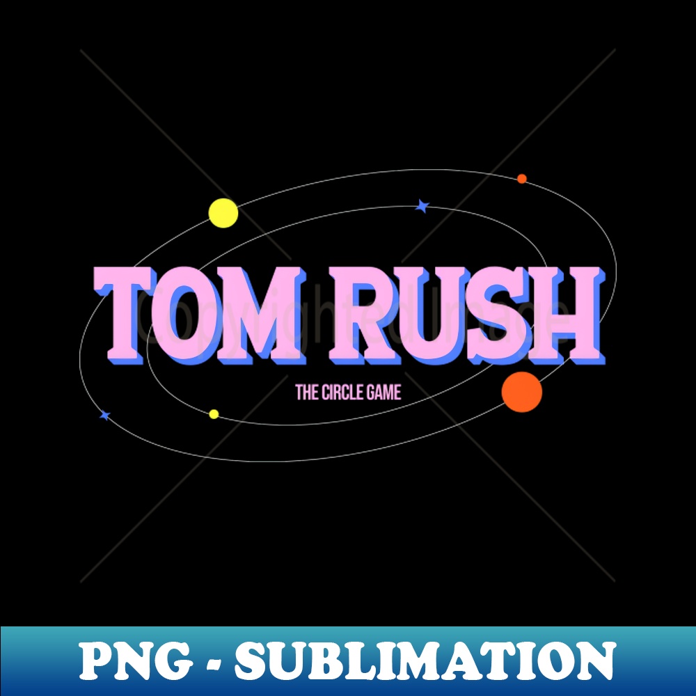 The Circle Game Tom Rush - PNG Sublimation Digital Download | Inspire ...
