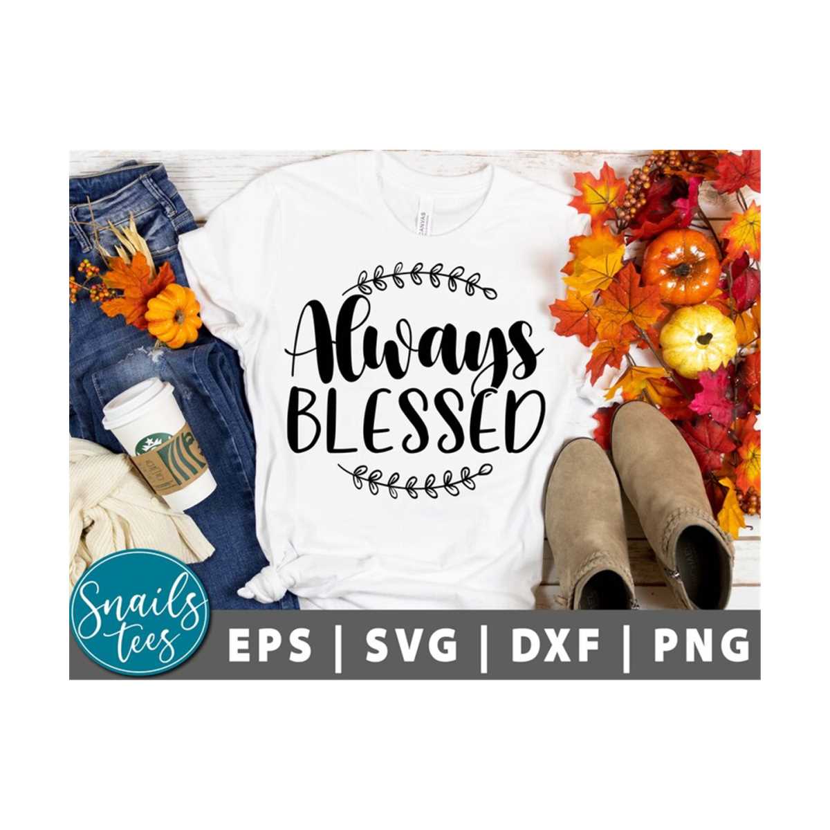 Always Blessed Svg Png Fall Svg Autumn Svg Pumpkin Svg Thank | Inspire ...