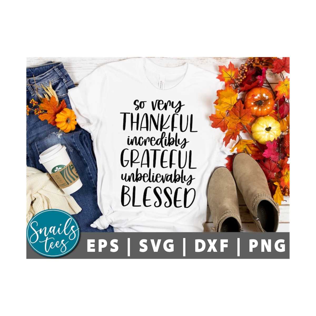 So Very Thankful Incredibly Grateful Unbelievably Blessed Sv | Inspire ...