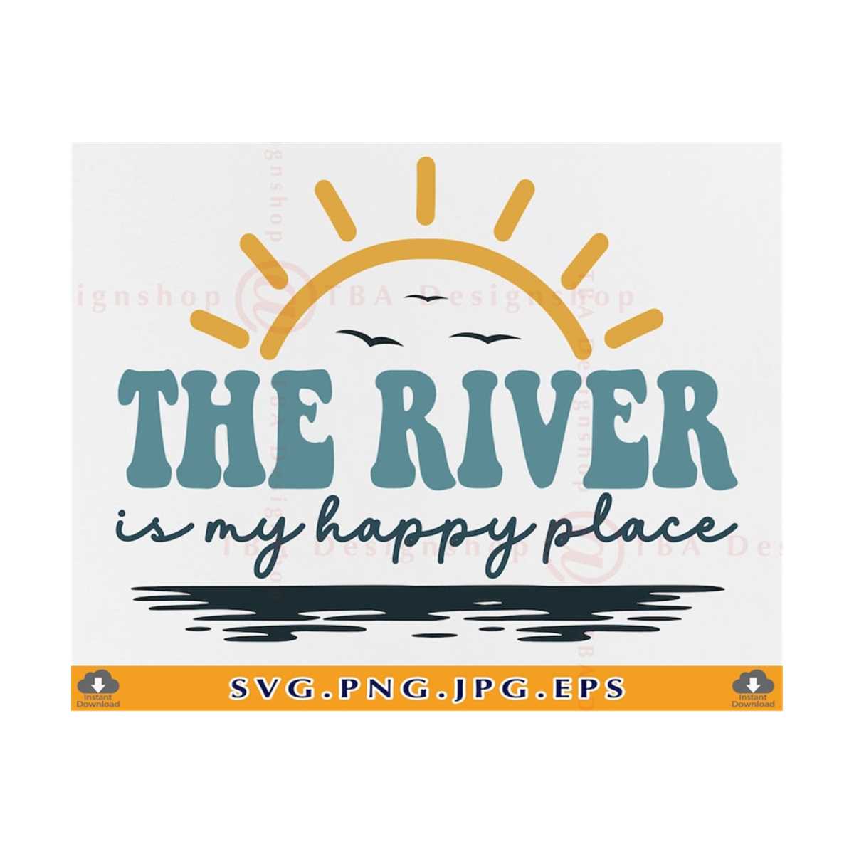 River SVG, The River Is My Happy Place Svg, River Life SVG, | Inspire ...
