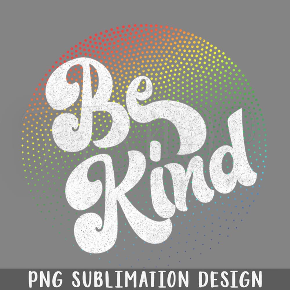 Be Kind Retro ositivity PNG Download | Inspire Uplift