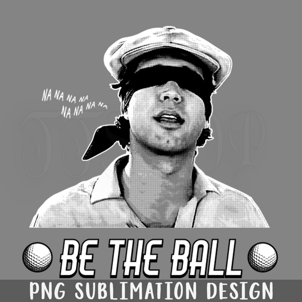 Be The Ball PNG Download | Inspire Uplift