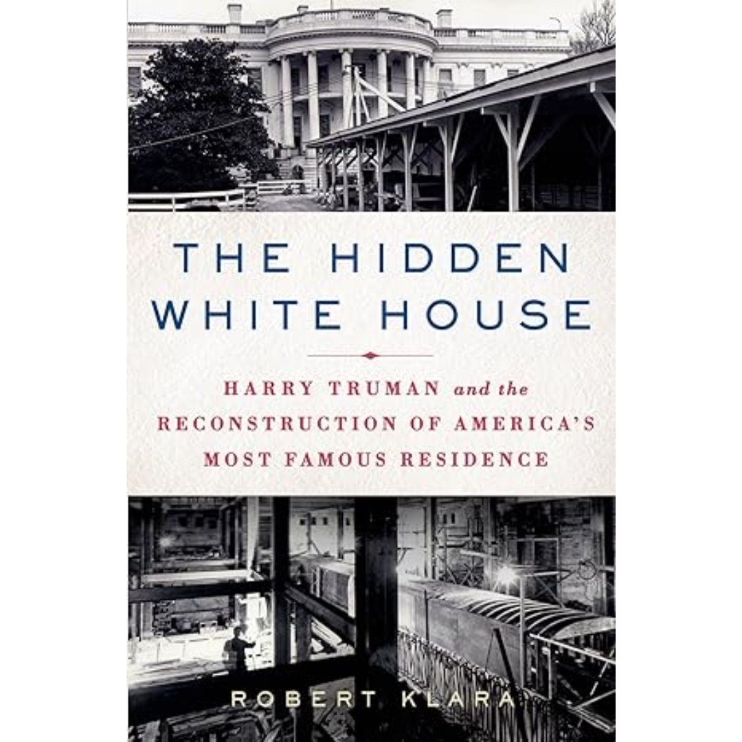 The Hidden White House: Harry Truman and the Reconstruction | Inspire ...