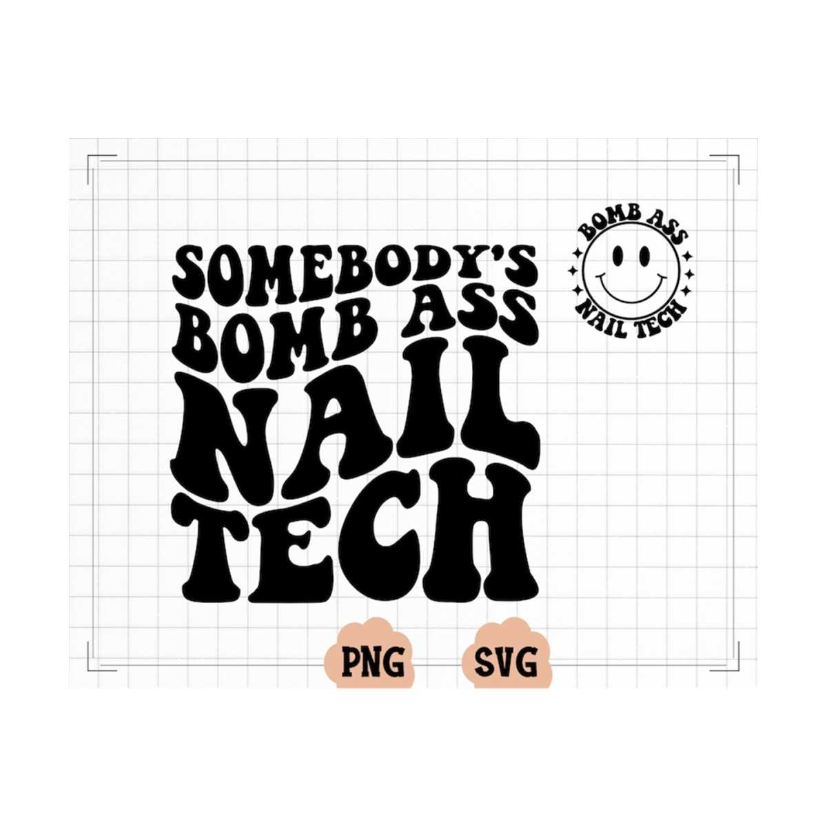 Somebody's Bomb Ass Nail Tech SVG PNG, Somebody's, Nail Tech | Inspire ...