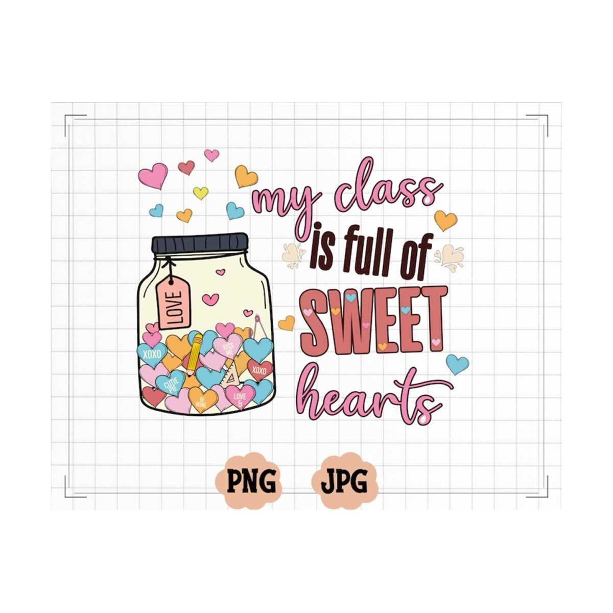 My Class is Full of Sweet Hearts Teacher Valentine's Day Png | Inspire ...