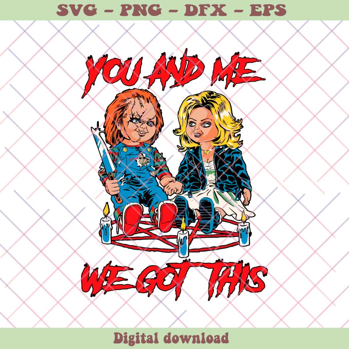 Chucky Tiffany You and Me We Got This PNG Download File | Inspire Uplift