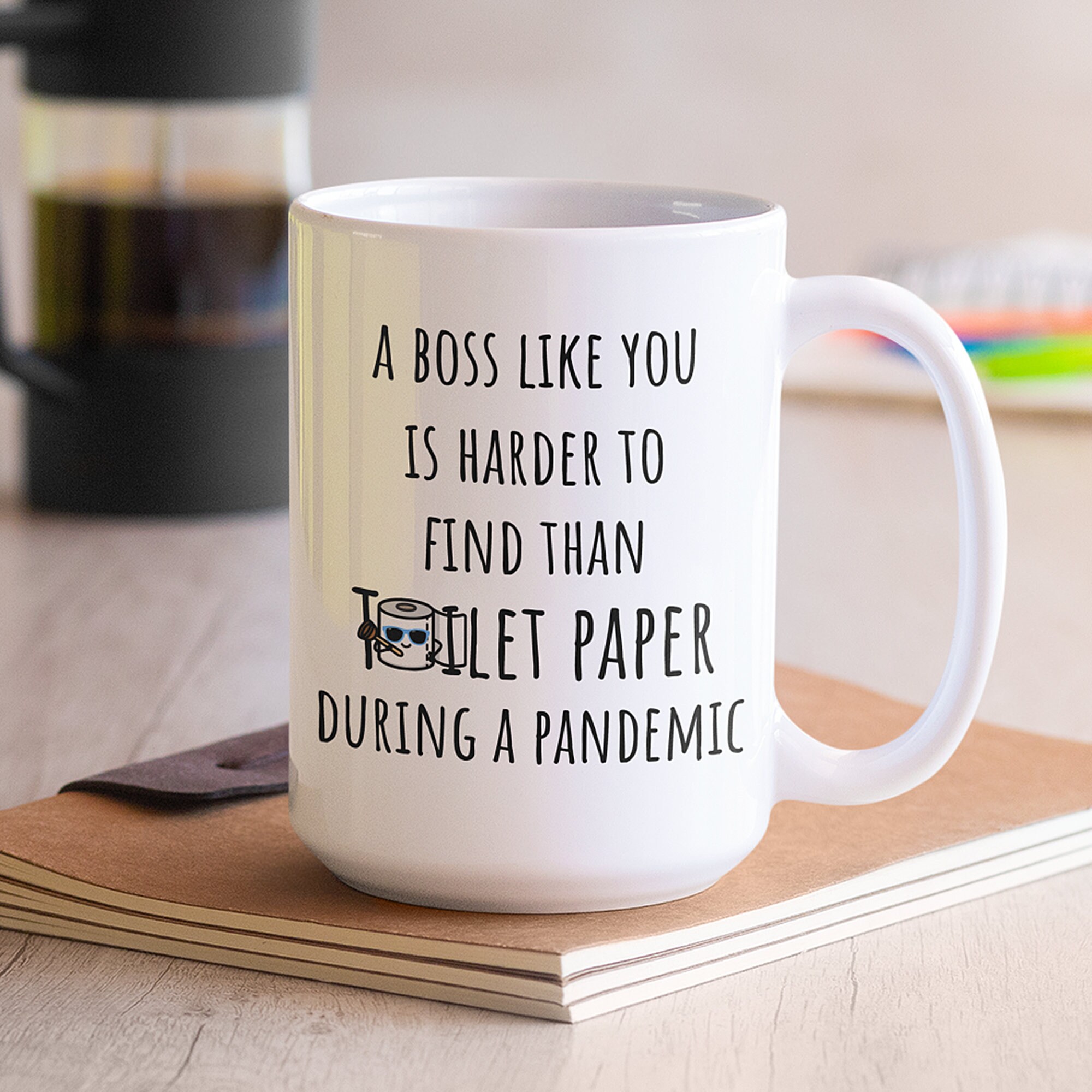 Funny Boss Mug, A Boss Like You Is Harder To Find Than Toile | Inspire ...