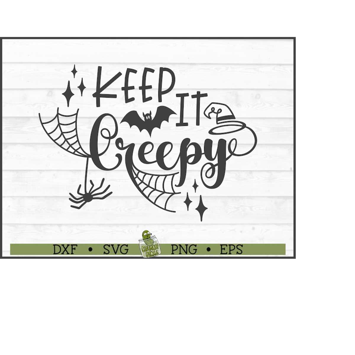 Keep It Creepy SVG File, dxf, eps, png, Halloween svg, Silho - Inspire ...