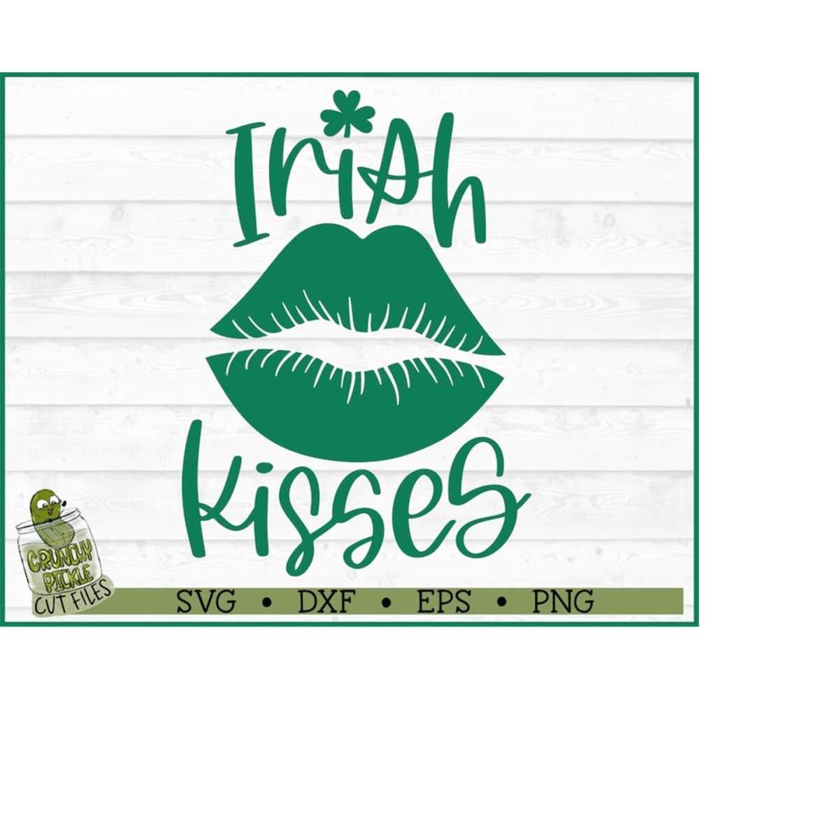 Irish Kisses SVG File, dxf, eps, png, St Patricks Day svg, S - Inspire ...