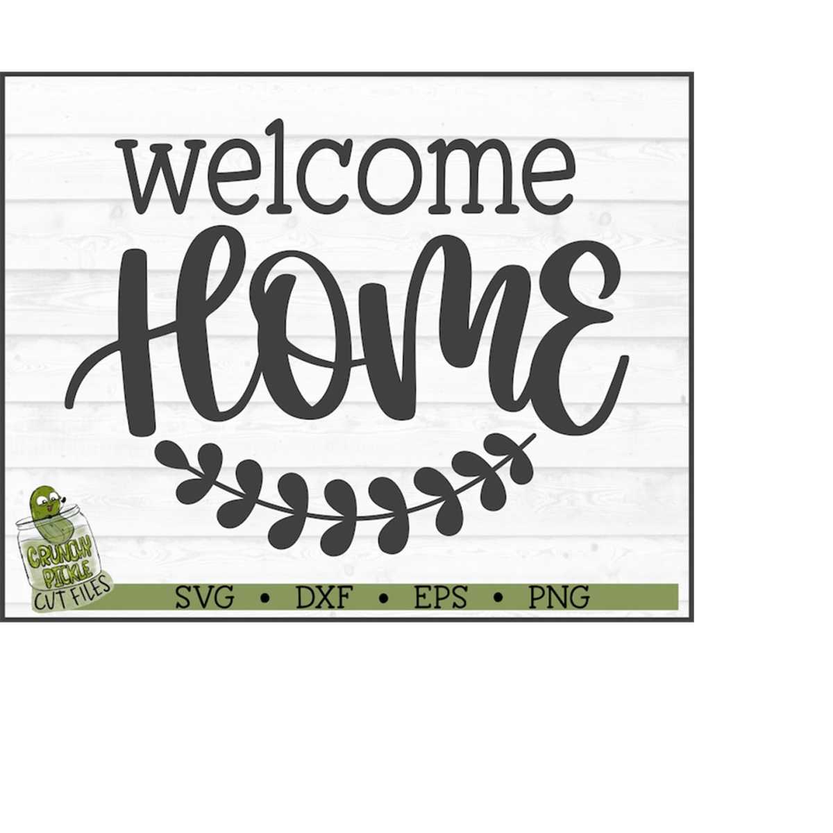 Welcome Home SVG File, dxf, eps, png, Home Decor svg, Home s - Inspire ...