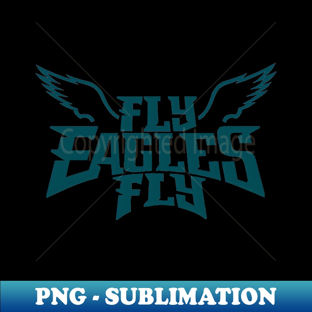 Fly Eagles Fly - Exclusive Sublimation Digital File - Perfec | Inspire ...