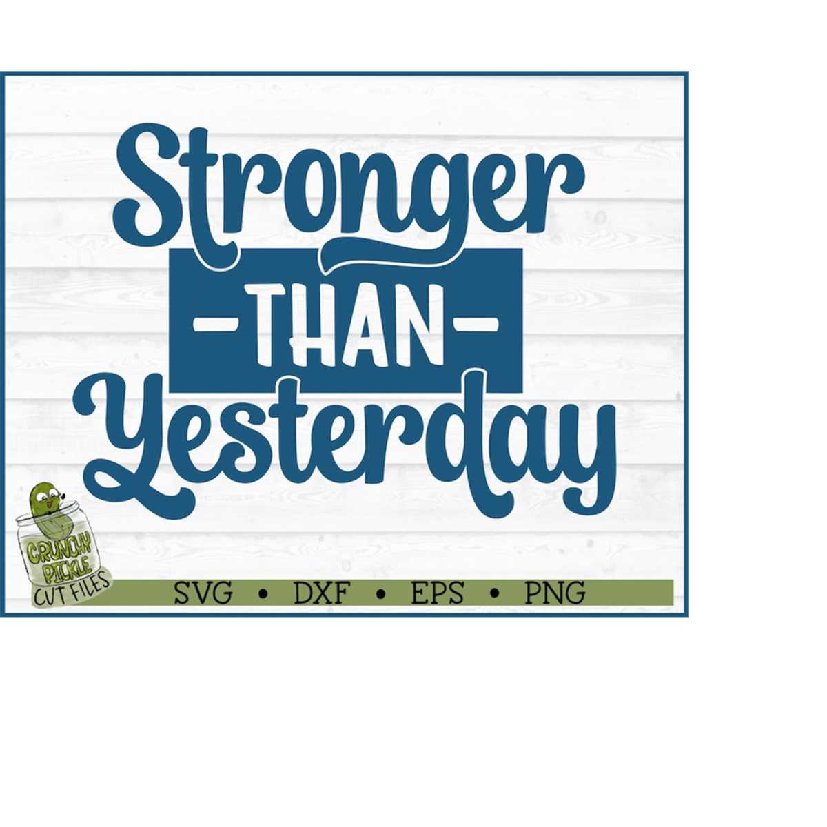 Stronger Than Yesterday Fitness SVG File, dxf, eps, png, Wor - Inspire ...