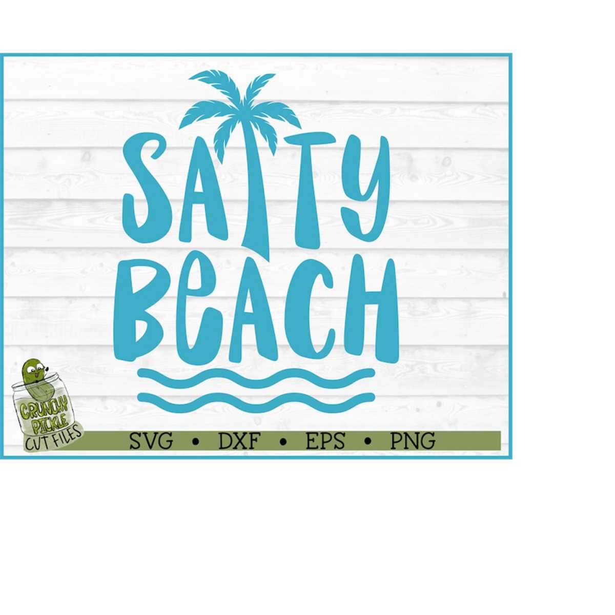 Salty Beach SVG File, dxf, eps, png, Summer svg, Funny Beach - Inspire ...