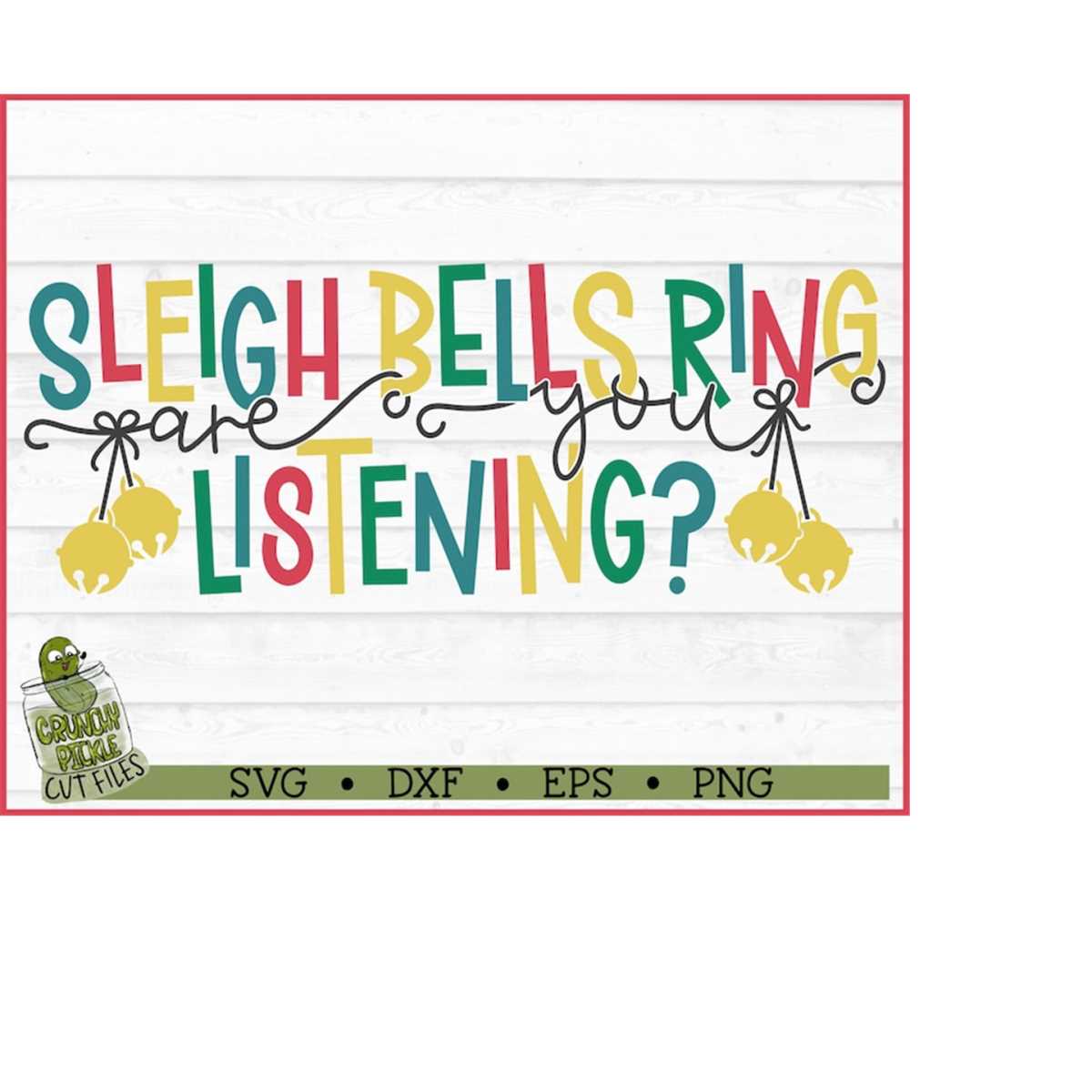 Sleigh Bells Ring Christmas SVG File, dxf, eps, png, Christm | Inspire ...