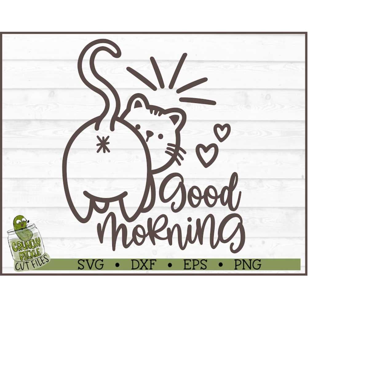 Good Morning Cat Butt SVG File, dxf, eps, png, Cats svg, Cat - Inspire ...