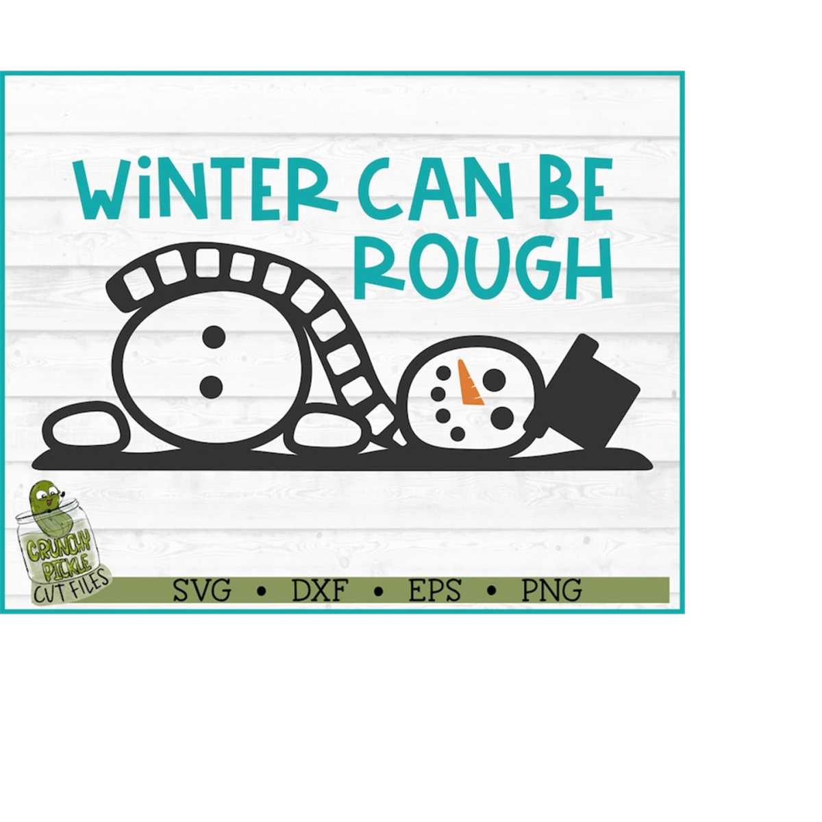 Winter Can Be Rough Snowman SVG File, dxf, eps, png, Fallen | Inspire ...