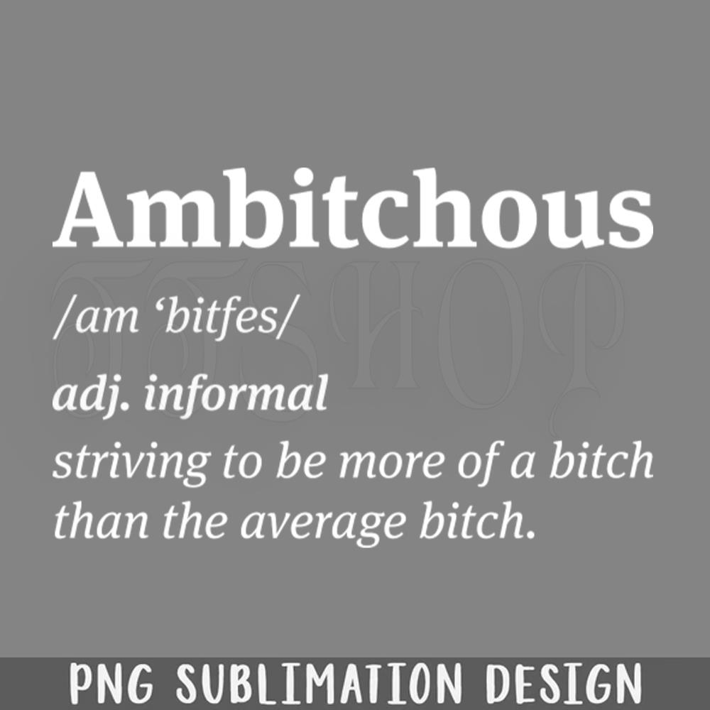 Ambitchous Definition Funny T Shirts Sayings Funny T Shirts | Inspire ...