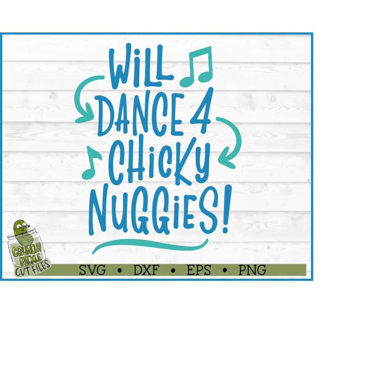 Will Dance 4 Chicky Nuggies SVG File, dxf, eps, png, Chicken - Inspire ...