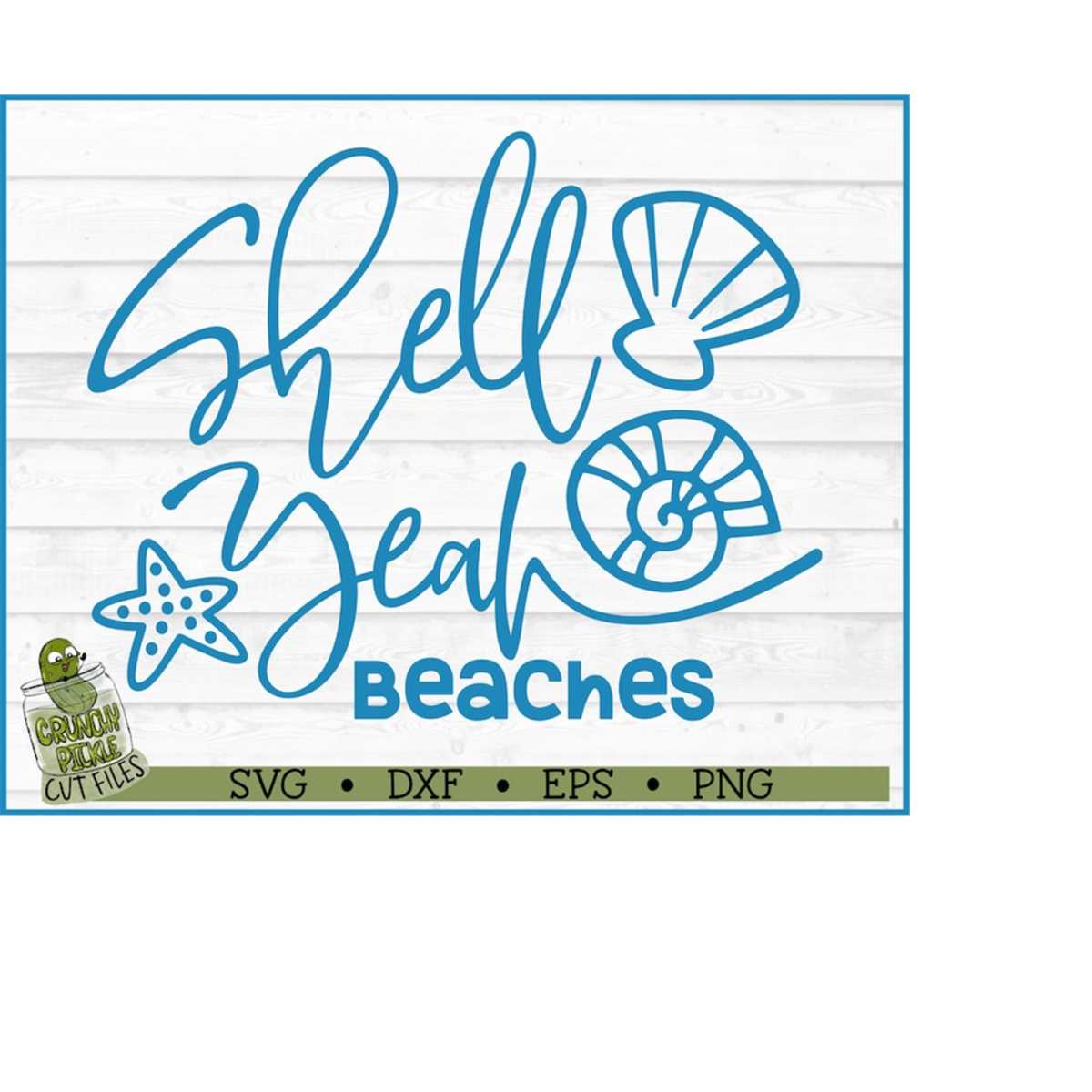 Shell Yeah Beaches SVG File, dxf, eps, png, Seashells svg, B - Inspire ...