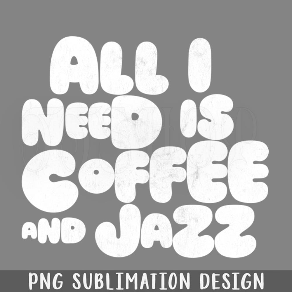 All I eed Is Coffee A PNG Download | Inspire Uplift