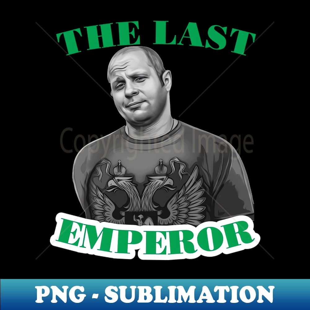 The last emperor - Fedor Emelianenko - High-Quality PNG Subl - Inspire Uplift