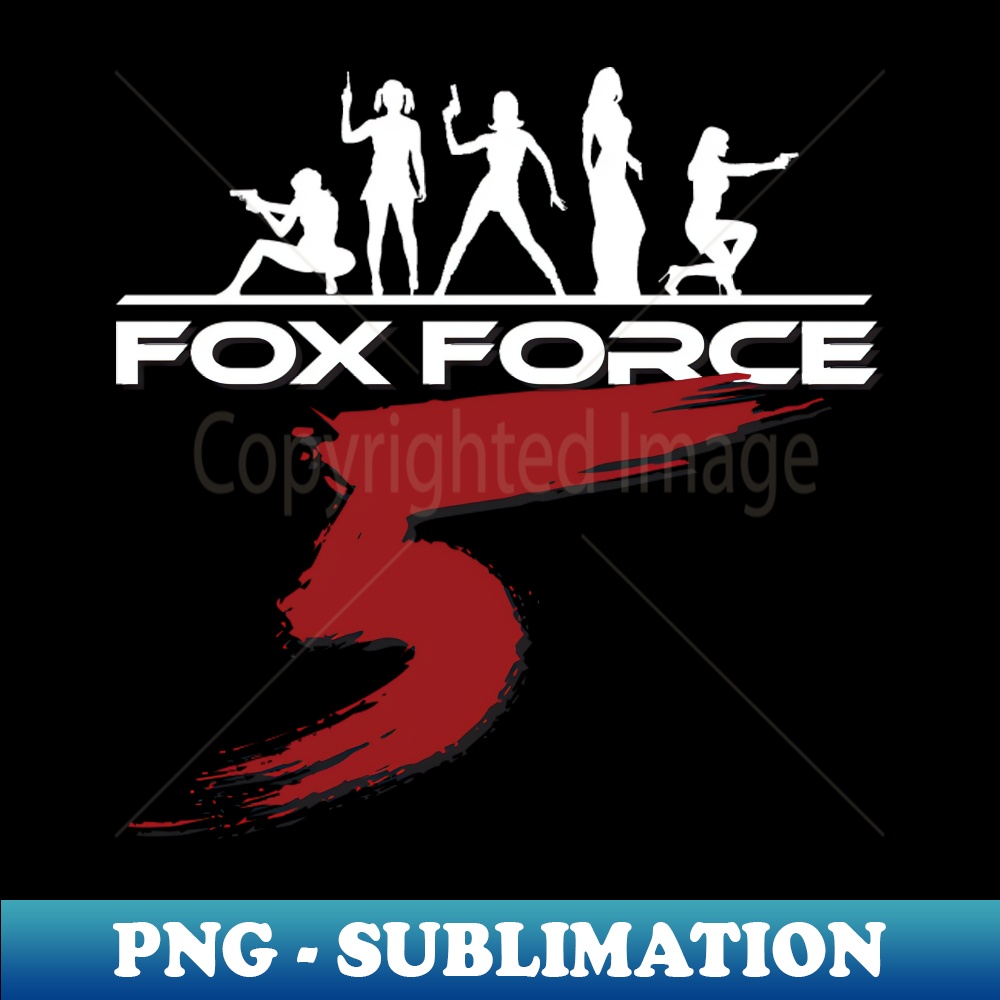 Fox Force Five - Premium PNG Sublimation File - Spice Up You | Inspire Uplift