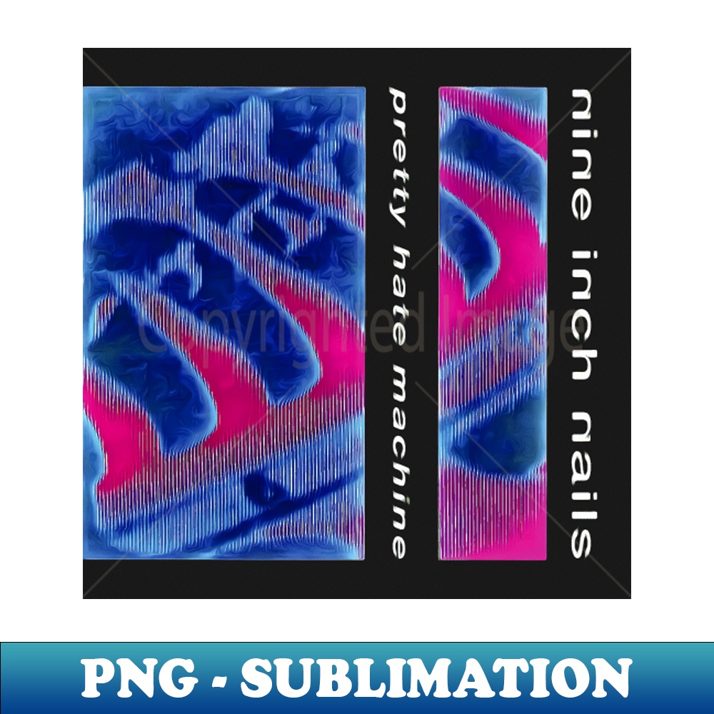 Pretty hate Machine - Professional Sublimation Digital Downl | Inspire ...