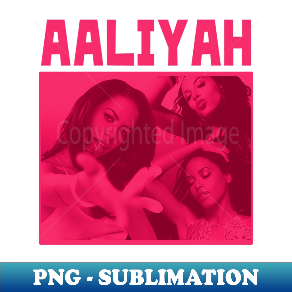 AALIYAH - Special Edition Sublimation PNG File - Revolutioni | Inspire ...