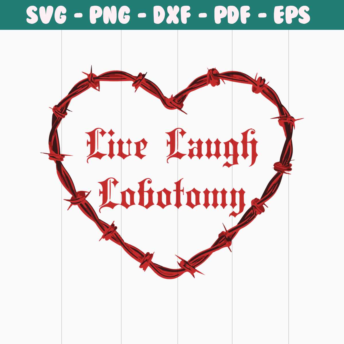 Funny Ironic Live Laugh Lobotomy SVG Cutting Digital File | Inspire Uplift