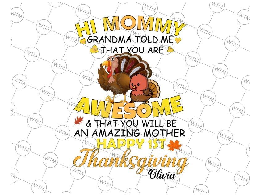 Personalized Name Happy 1st Thanksgiving Png, Hi Mommy Grand - Inspire ...