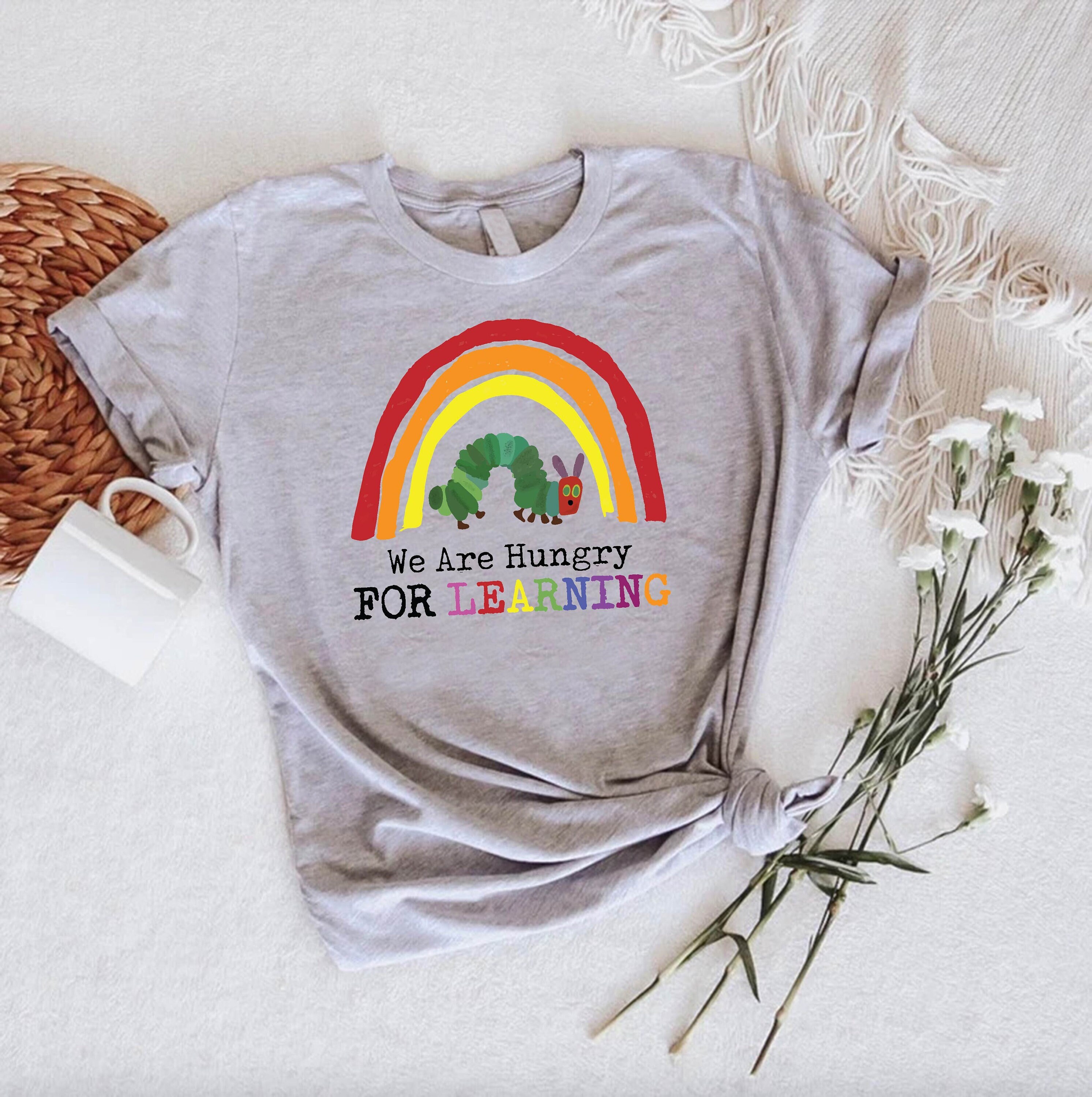 Hungry Caterpillar TShirt PNG, We Are Hungry For Learning Sh | Inspire ...