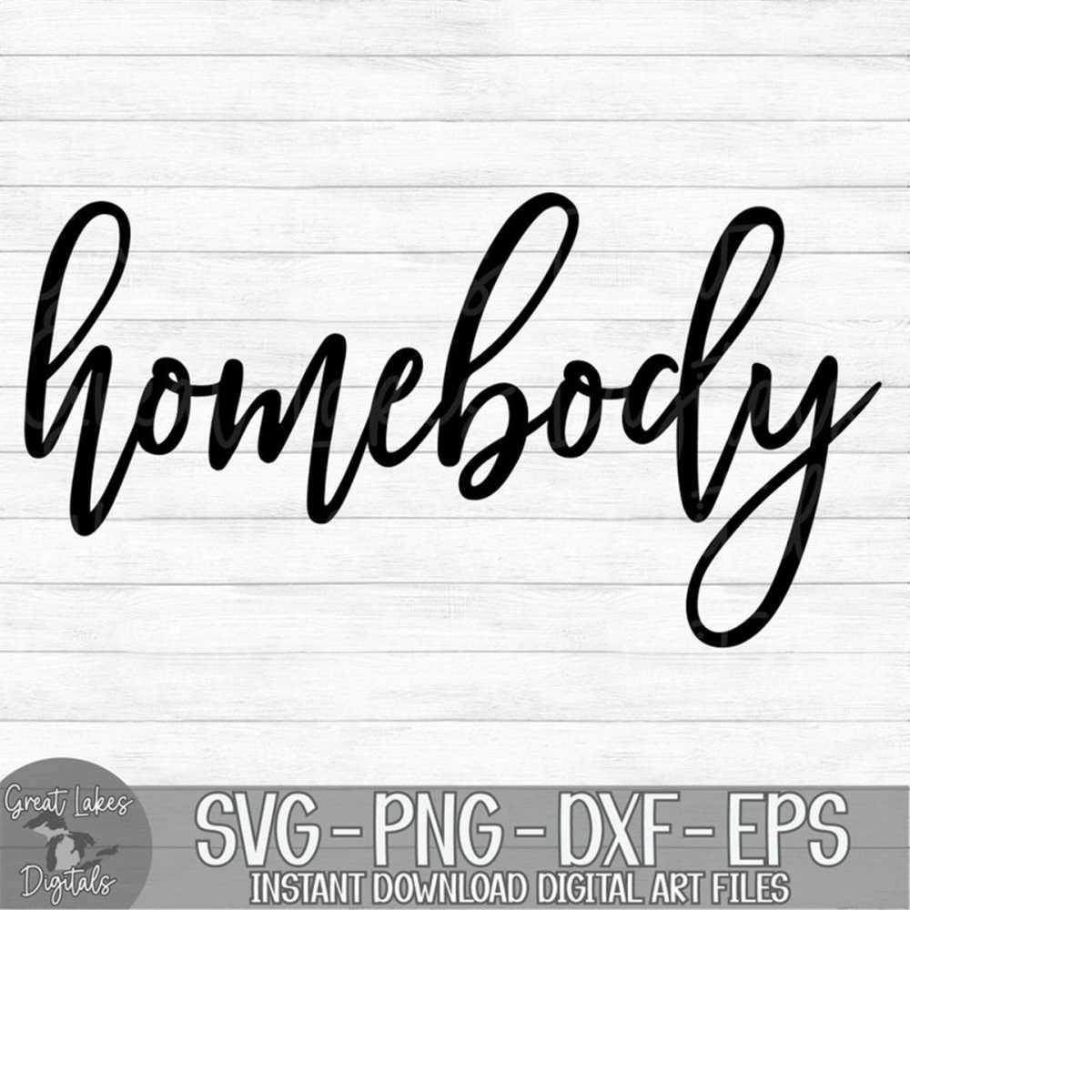 Homebody - Instant Digital Download - svg, png, dxf, and eps - Inspire ...