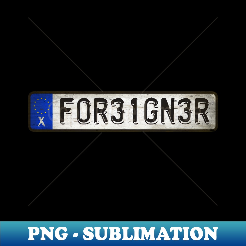 Foreigner Car license plates - Exclusive PNG Sublimation Dow | Inspire ...