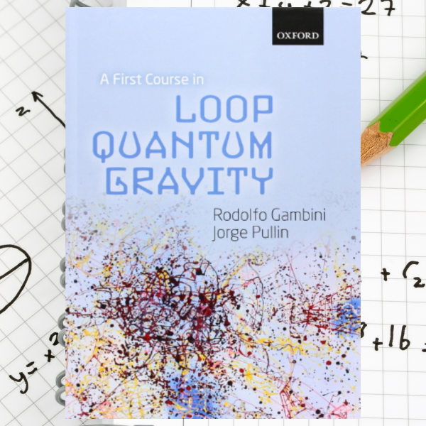 A First Course in Loop Quantum Gravity - Inspire Uplift