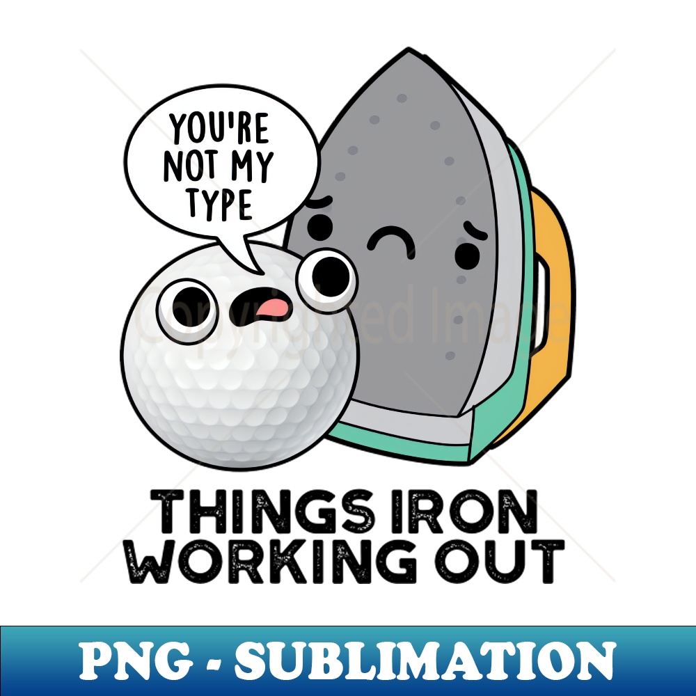 Things Iron Working Out Cute Golf Pun - PNG Transparent Digi | Inspire ...