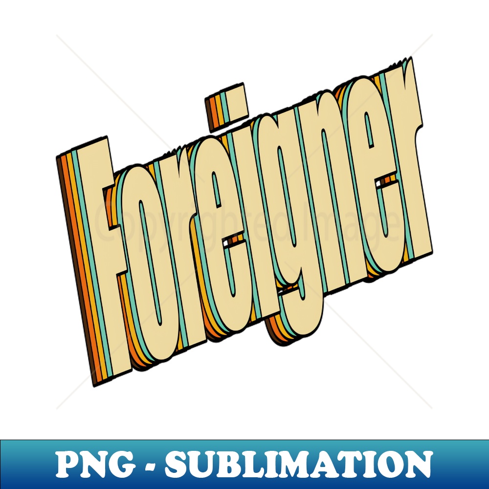 Foreigner - PNG Transparent Sublimation Design - Revolutioni | Inspire ...