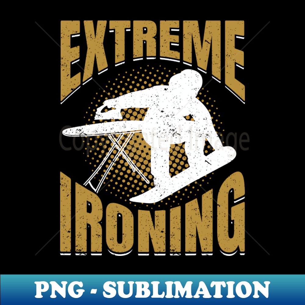 Iron Extreme Ironing - High-Resolution PNG Sublimation File | Inspire ...