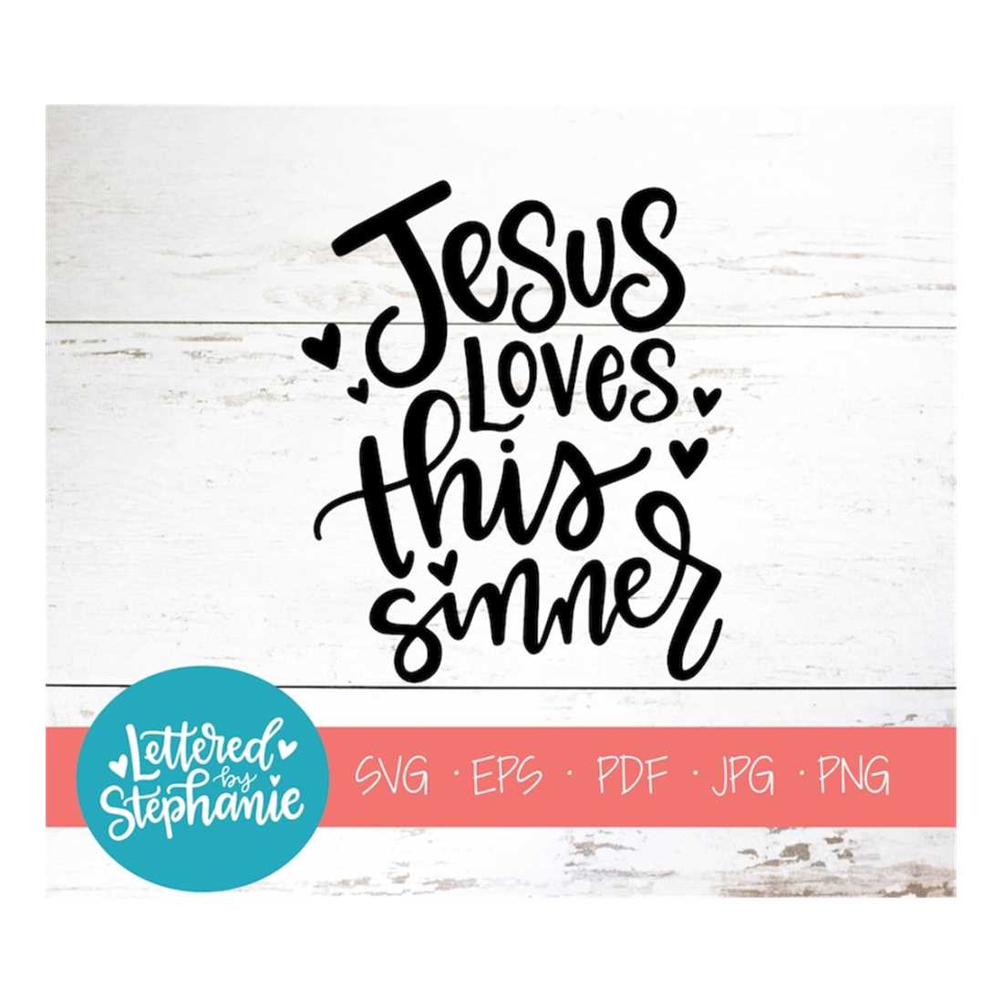 Jesus Loves This Sinner, SVG Cut File, digital file, svg, Bi | Inspire ...