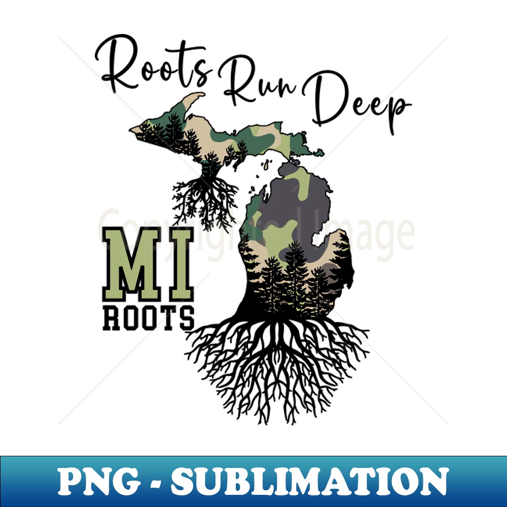 Michigan Roots Run Deep - High-Resolution PNG Sublimation Fi - Inspire ...