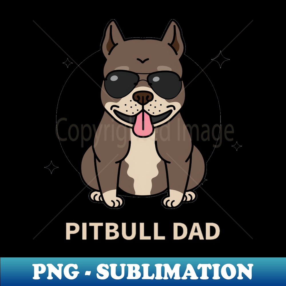 Pitbull Dad - Digital Sublimation Download File - Bold & Eye | Inspire ...