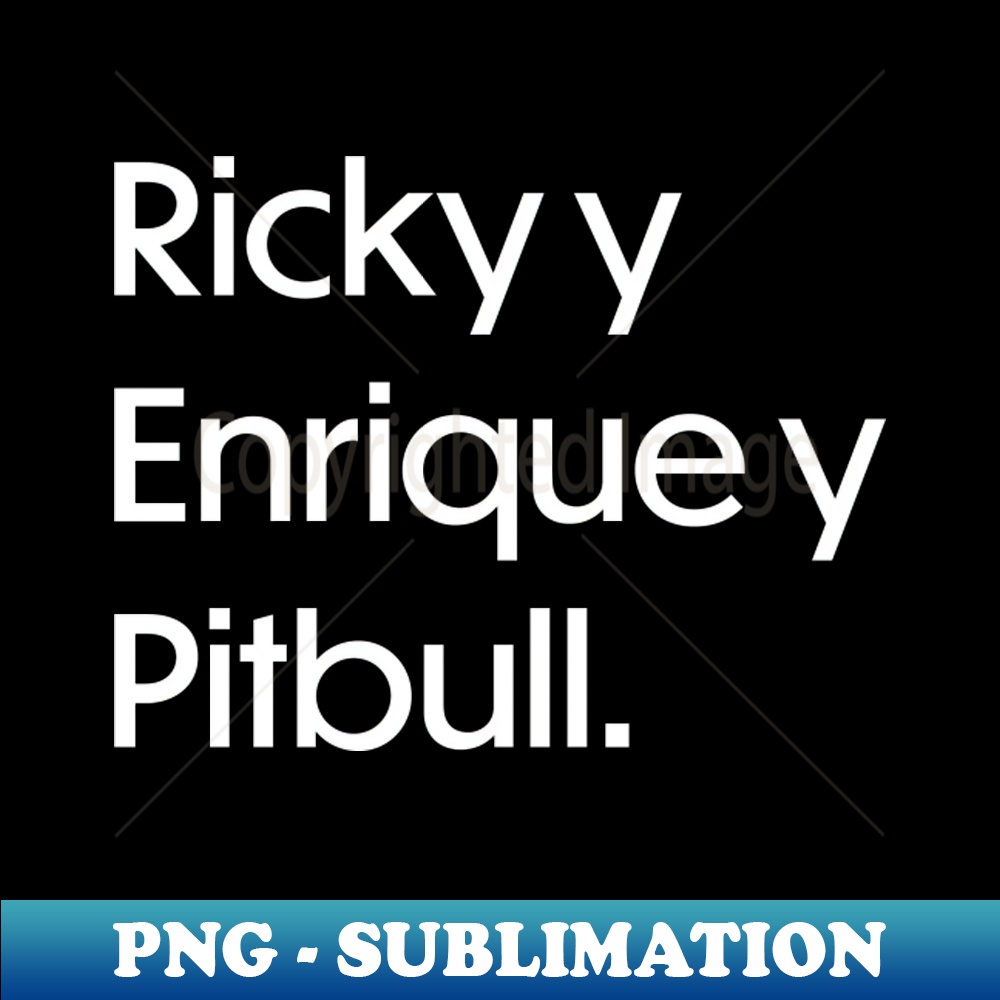 Ricky y Enrique y Pitbull - White - Premium Sublimation Digi - Inspire ...