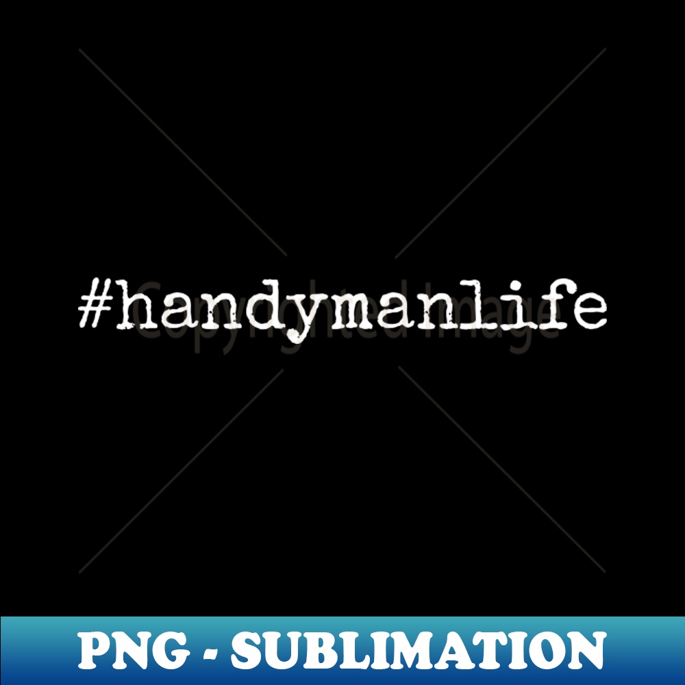 handy man life - Signature Sublimation PNG File - Perfect fo | Inspire ...
