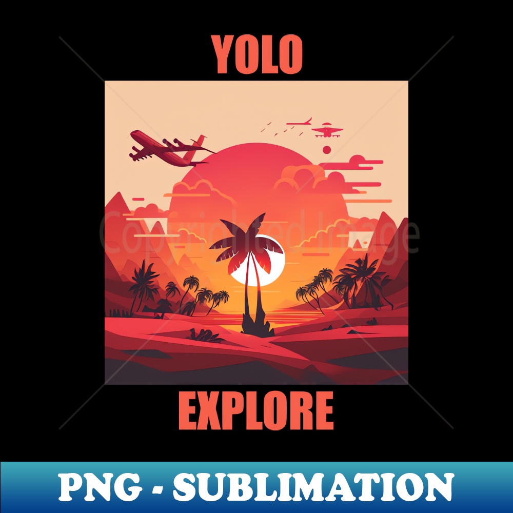 Yolo - Explore 3 - Special Edition Sublimation PNG File - Pe | Inspire Uplift