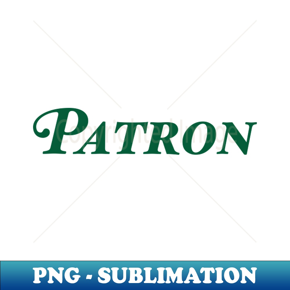 Patron - PNG Transparent Digital Download File for Sublimati | Inspire ...