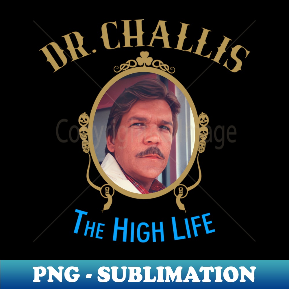 Dr Challis The High Life - Elegant Sublimation PNG Download | Inspire ...