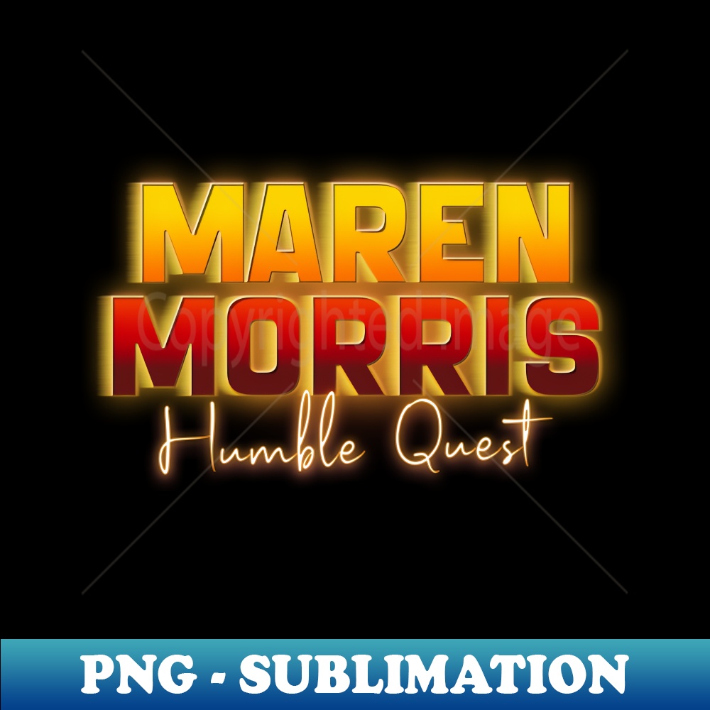 Humble Quest Maren Morris - Exclusive PNG Sublimation Downlo | Inspire ...