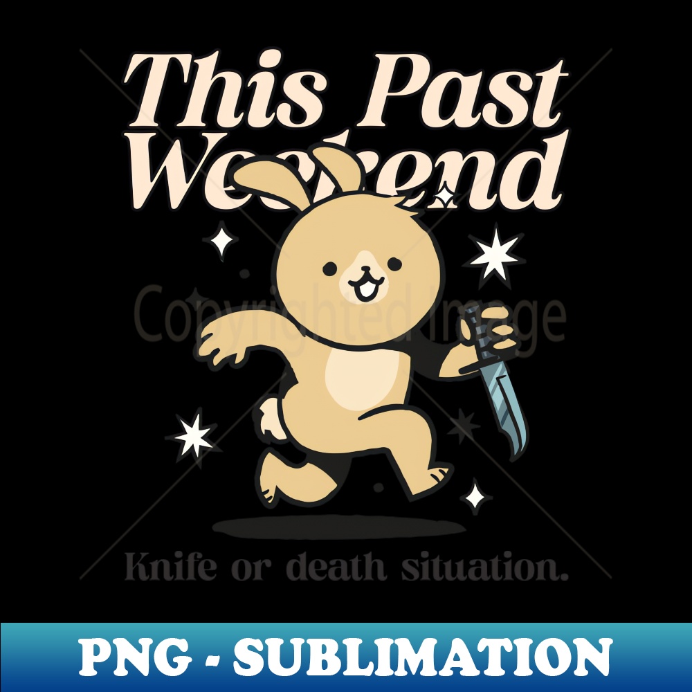 This Past Weekend Bad Bunny Rabbit - PNG Sublimation Digital | Inspire ...