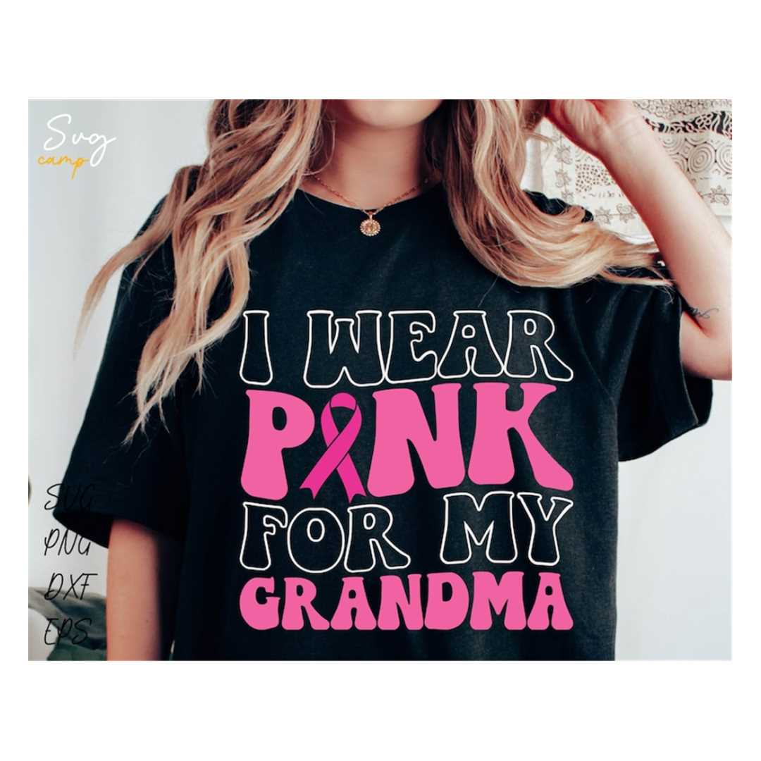 I Wear Pink For My Grandma Svg, Breast Cancer Svg, Breast Ca | Inspire ...