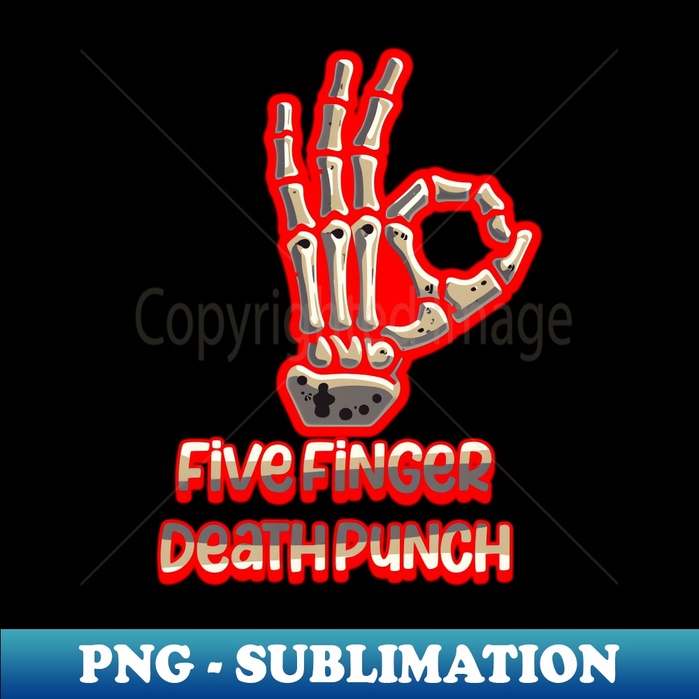 FIVE FINGER DEATH PUNCH OK BONES - High-Resolution PNG Subl | Inspire ...