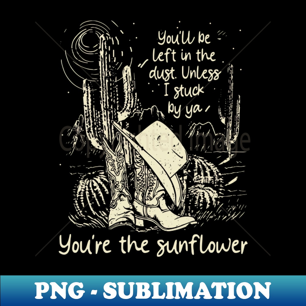 Youll be left in the dust Unless I stuck by ya Youre the su | Inspire ...